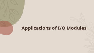 The Role of I/O Modules in Modern Control Systems | PPTX