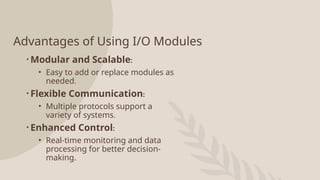 The Role of I/O Modules in Modern Control Systems | PPTX