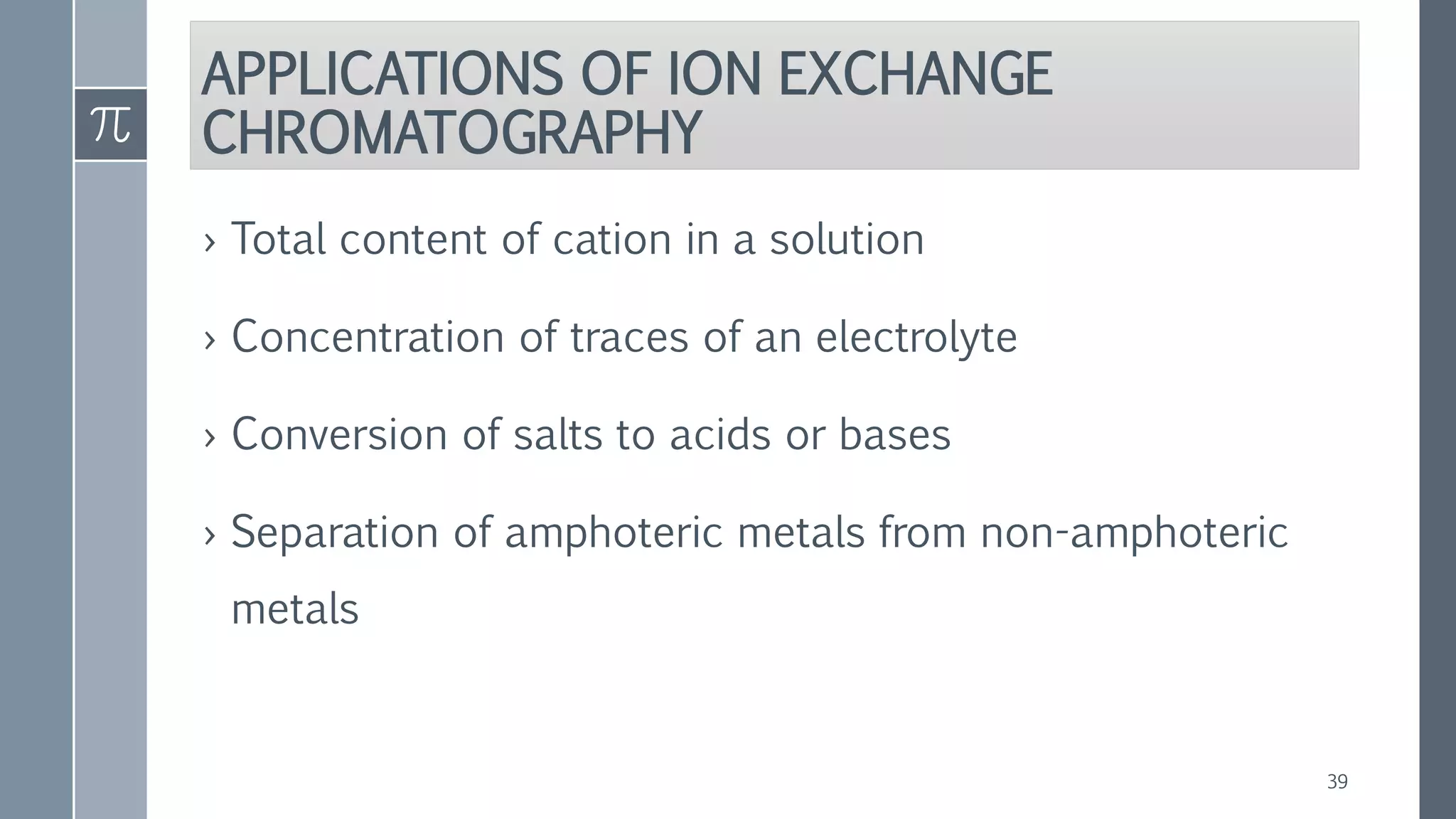 Ion exchange chromatography | PPTX
