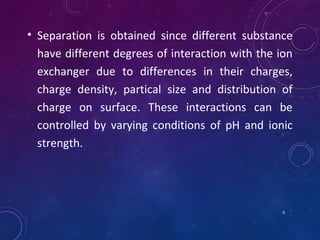 Ion exchange chromatography - by Shree | PPT