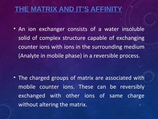 Ion exchange chromatography - by Shree | PPT