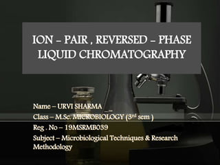 Ion pair , reversed pair liquid chromatography | PPTX
