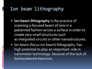 Ion beam lithography | PPTX