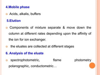Ion exchange chromatography | PPTX