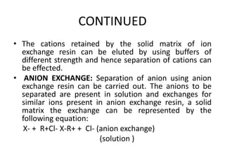 Ion exchange chromatography | PPTX