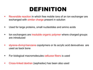 Ion exchange chromatography | PPTX