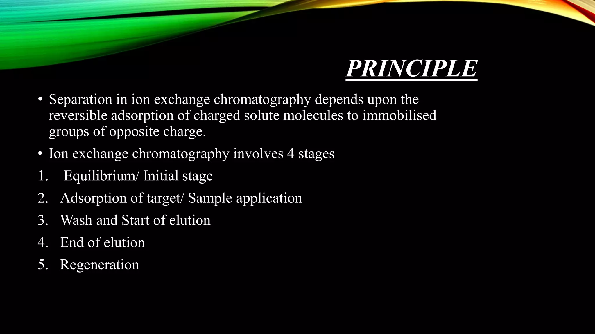 Ion exchange chromatography | PPTX