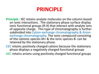Ion exchange chromatography and gec | PPTX