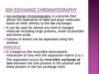 Ion exchange chromatography | PPTX