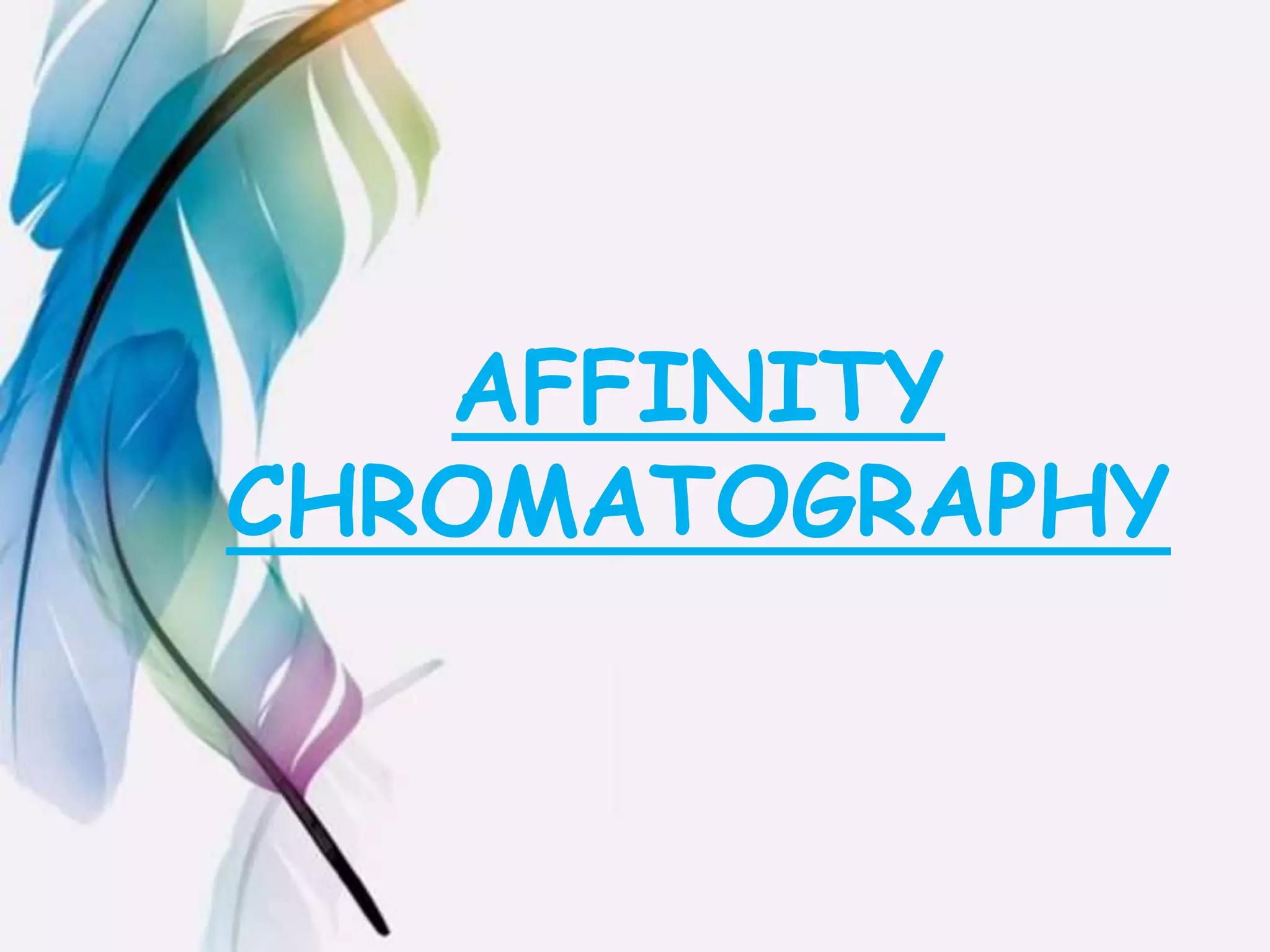 Ion exchange cromatography and affinity chromatography | PPTX