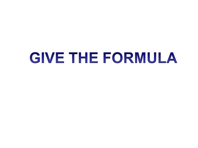 GIVE FORMULA from IONS | PPT