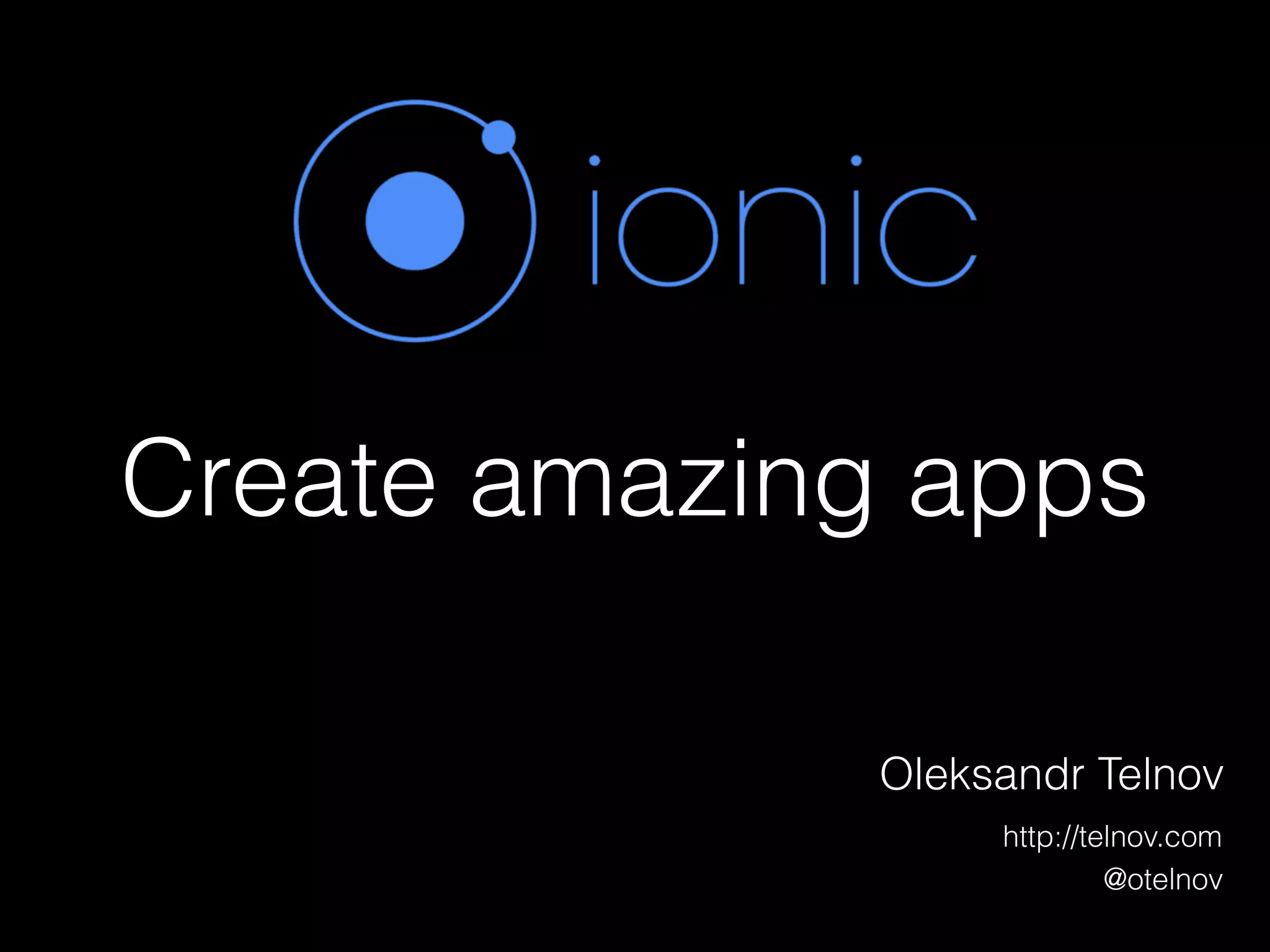 Hybrid Apps, Ionic framework | PPT