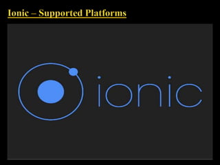 Ionic - Hybrid Mobile Application Framework | PPT