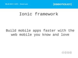 Lucio Grenzi - Use Ionic framework to develop mobile application | ODP