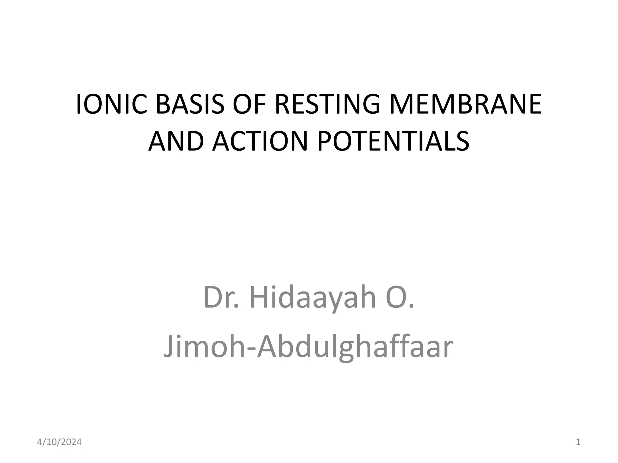 IONIC BASIS OF RESTING MEMBRANE AND ACTION POTENTIALS.pptx