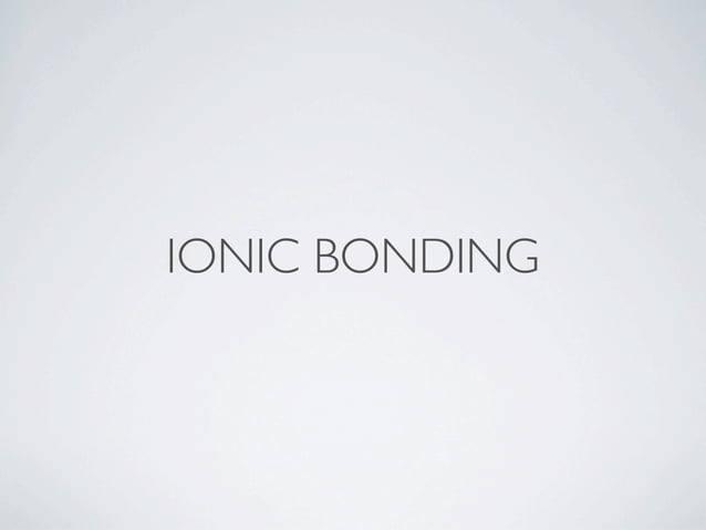 Ionic bonding | ZIP