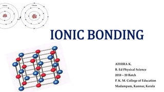 Ionic bonding | PPTX