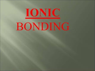 Ionic bonding | PPT