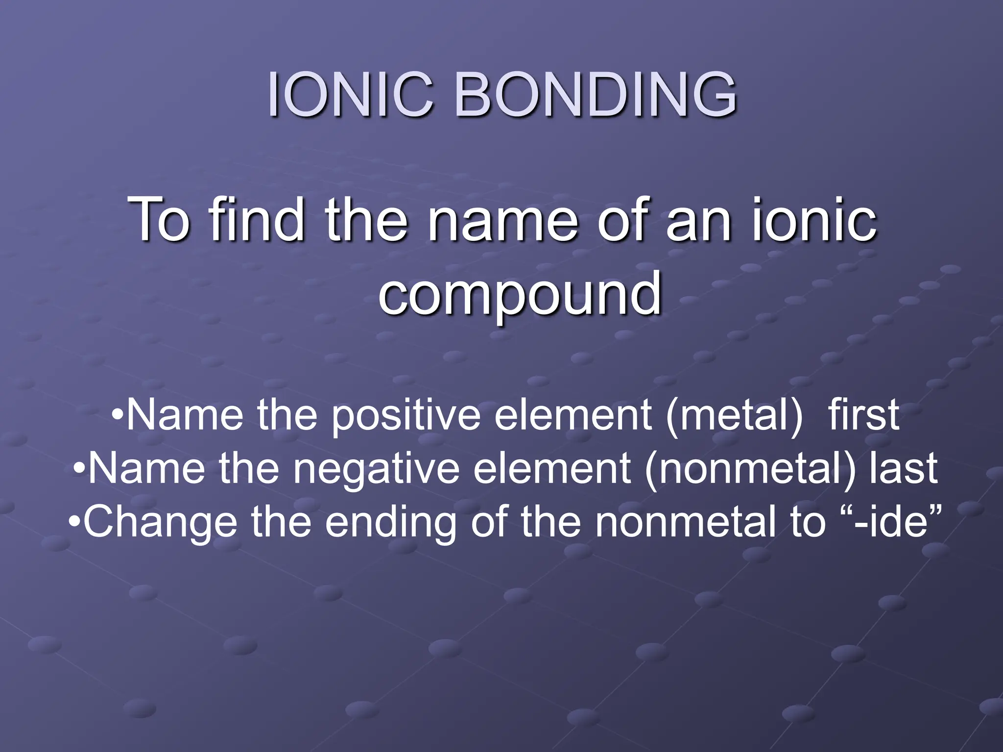 IONIC BONDING (Chemical Bonding between metal and non metal) | PPT