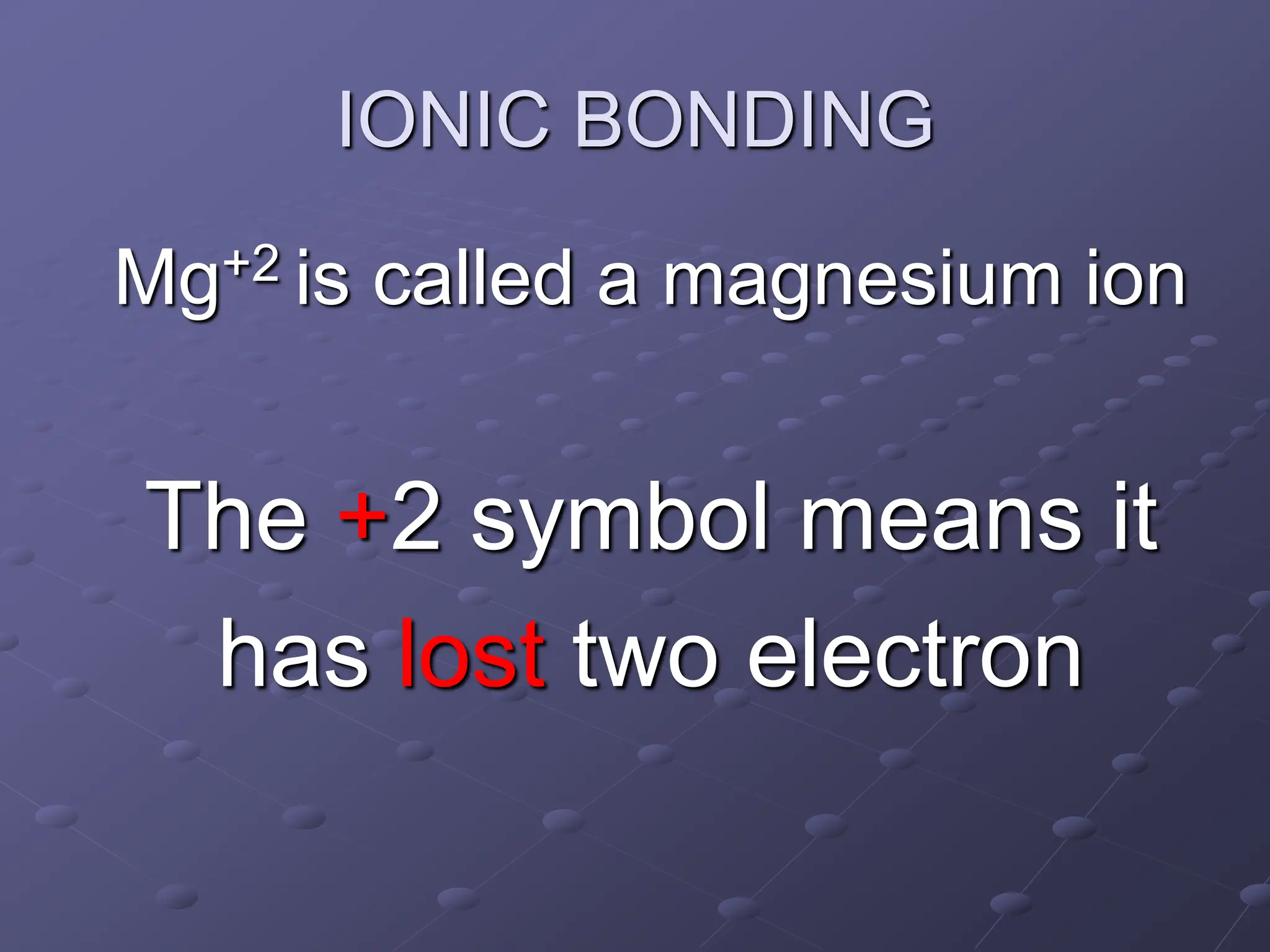 IONIC BONDING (Chemical Bonding between metal and non metal) | PPT