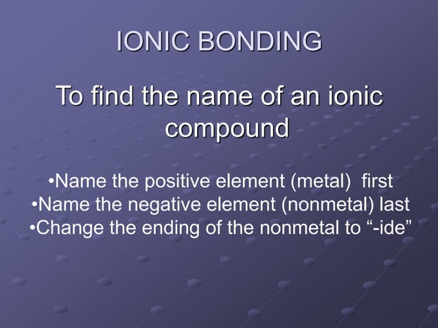 IONIC BONDING (Chemical Bonding between metal and non metal) | PPT