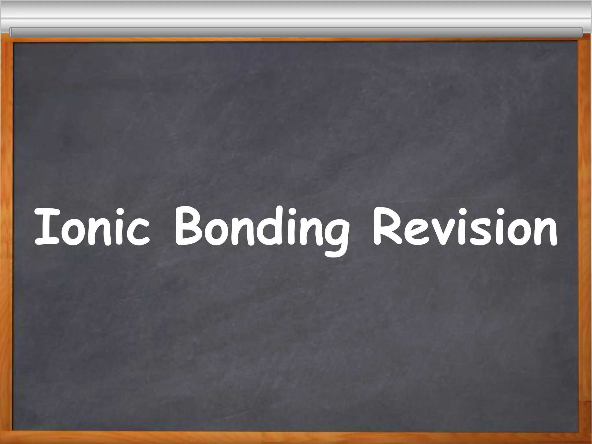 Ionic bonding revision | PPTX | Chemistry | Science