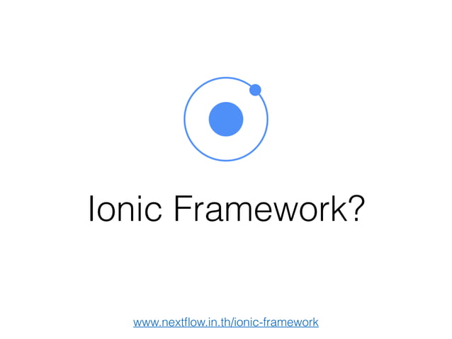 Ionic framework for web developer | PPT