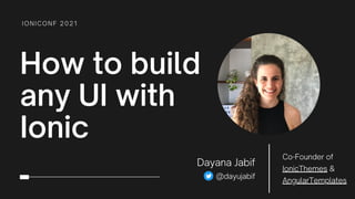 How to build any UI with Ionic | PPT