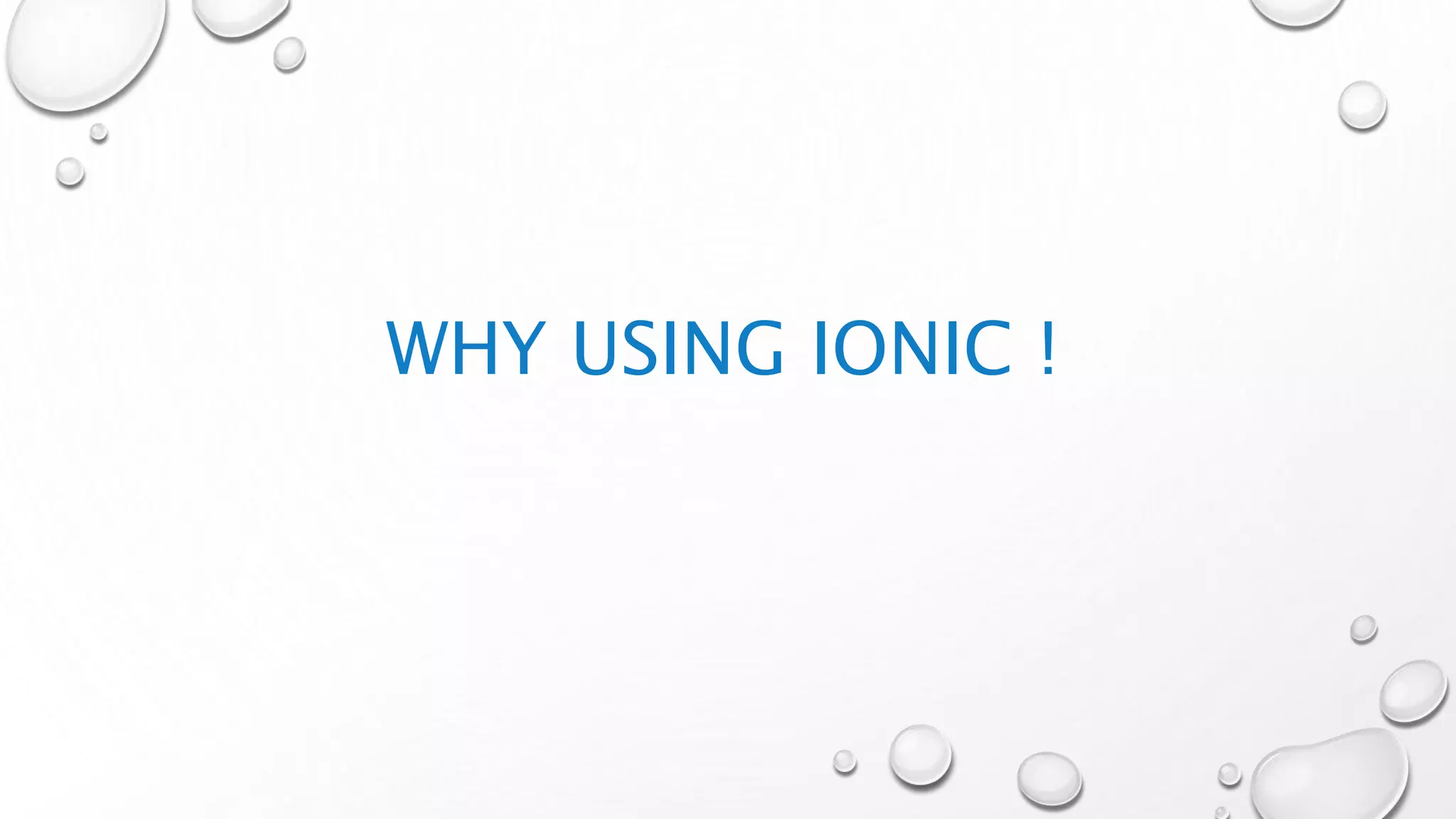 IONIC - Hybrid Mobile App Development | PPT IONIC - Hybrid Mobile App Development | PPT