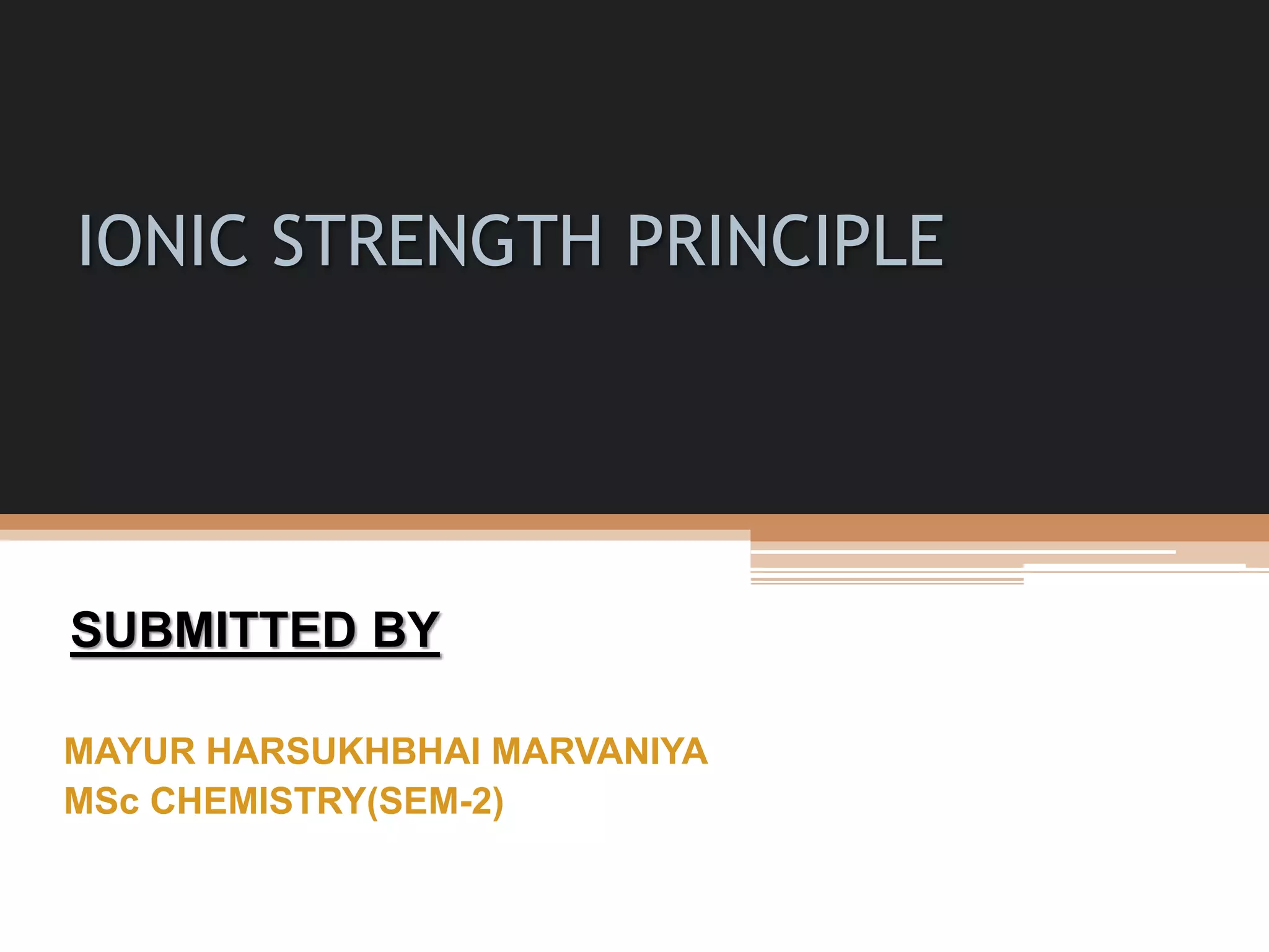 Ionic strength principle | PPTX