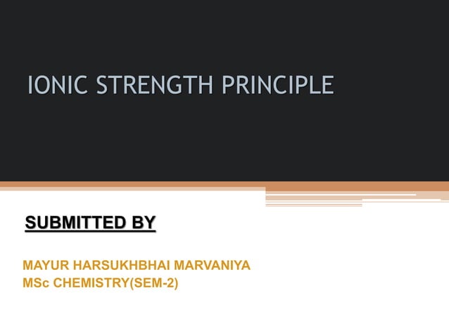 Ionic strength principle | PPTX | Chemistry | Science