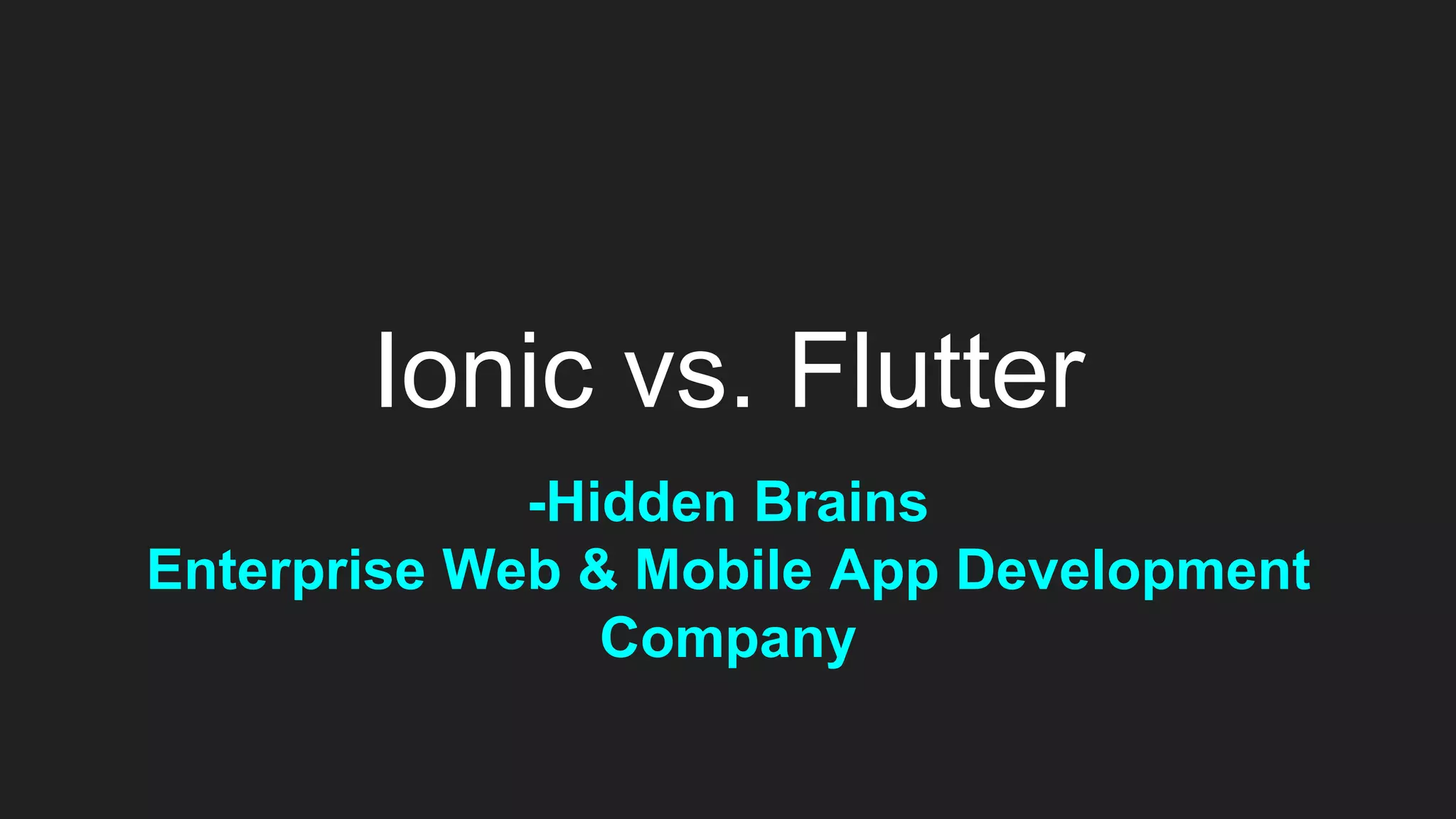 Ionic vs. flutter | PPT Ionic vs. flutter | PPT