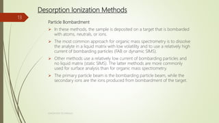 IONIZATION TECHNIQUES IN MASS SPECTROMETRY CHEMISTRY UAJK.pptx