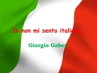 Io non mi sento italiano | PPTX