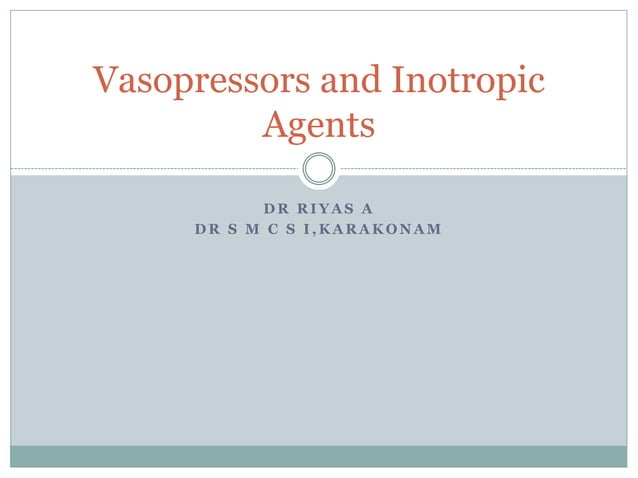 Ionotropes and vasopressors | PPTX | Heart and Cardiovascular Diseases | Diseases and Conditions