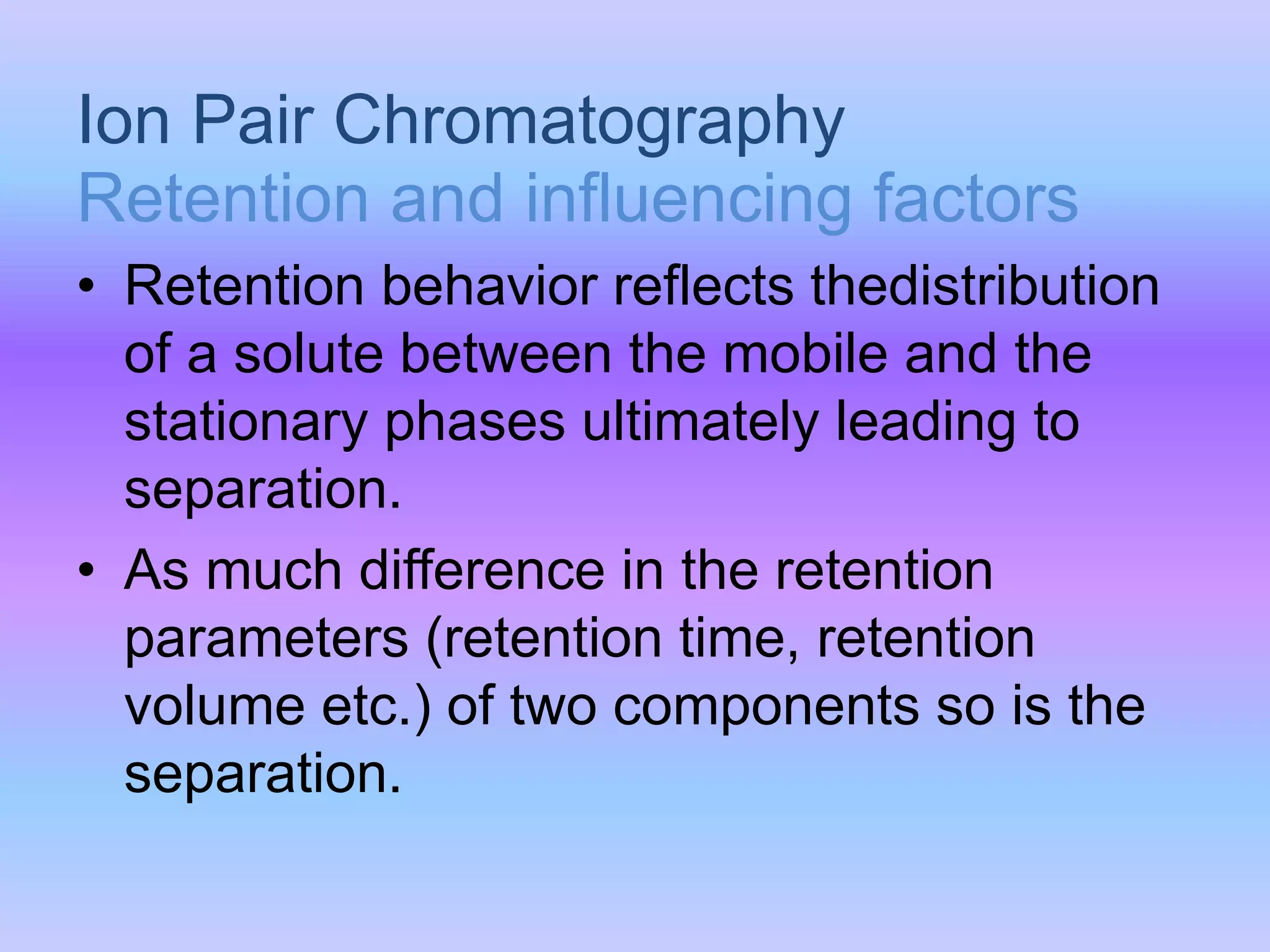 Ion pair chromatography for pharmacy students | PPTX