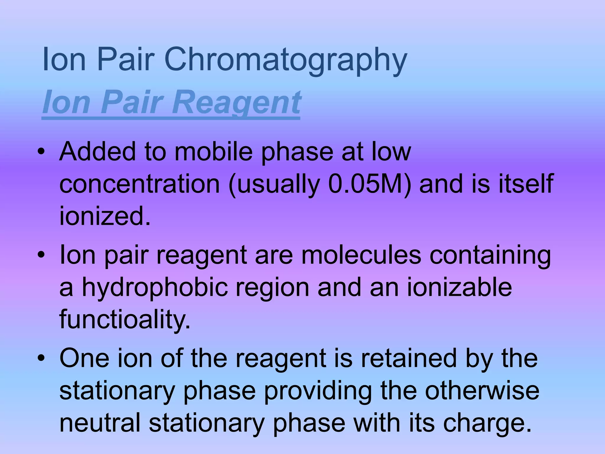 Ion pair chromatography for pharmacy students | PPTX