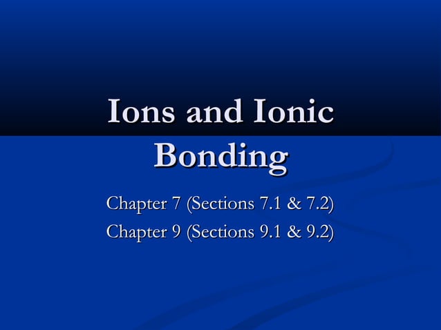 Ions and Ionic Bonding | PPT