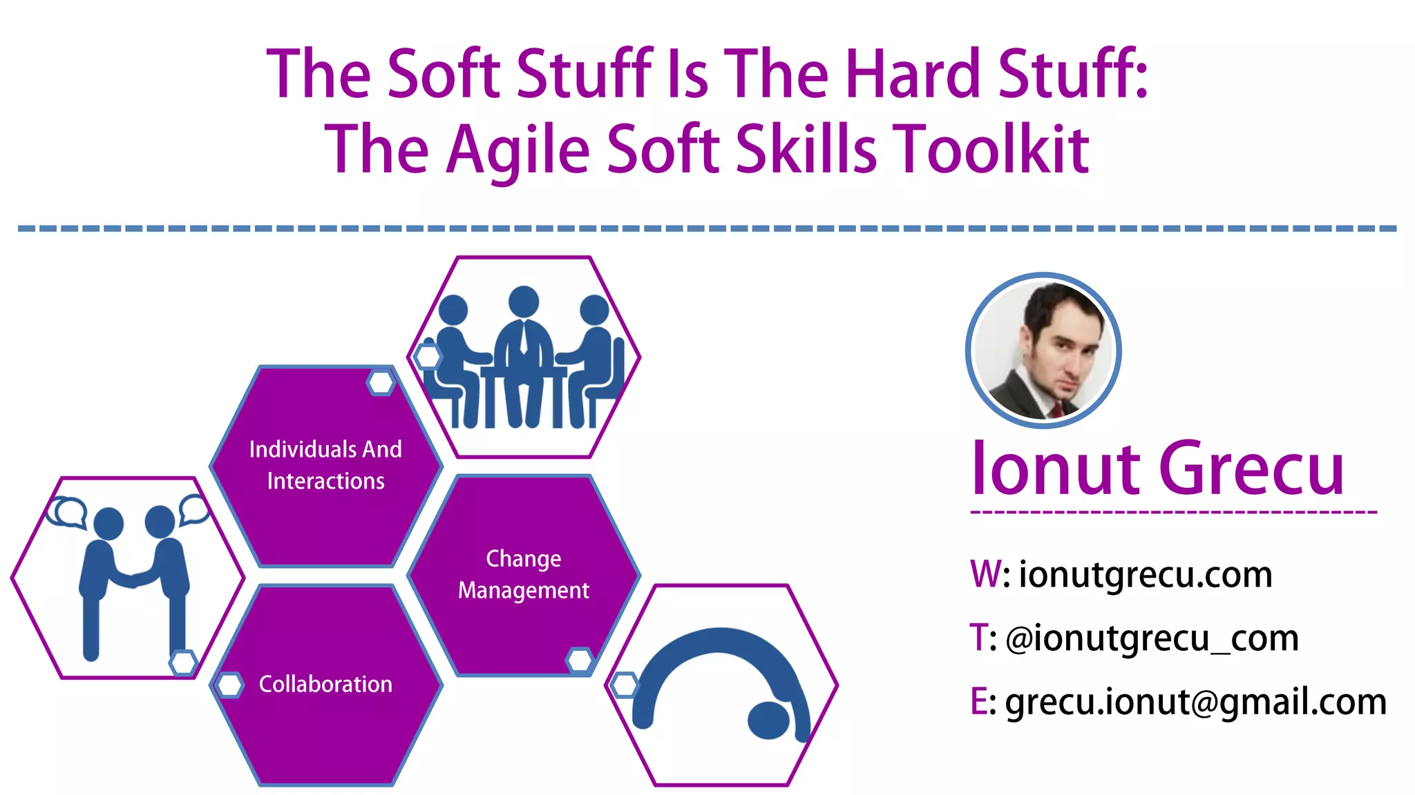 Ionut grecu the soft stuff is the hard stuff. the agile soft skills ...