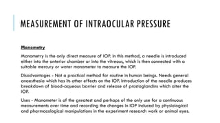 Manometry is the only direct measure of IOP. In this method, a needle ...