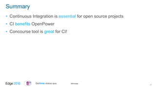 Continuous Integration with Cloud Foundry Concourse and Docker on OpenPOWER | PPT
