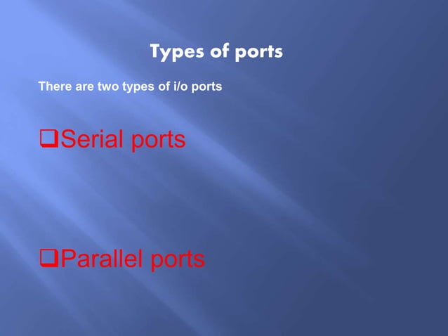 input output ports | PPTX | Computing | Technology & Computing