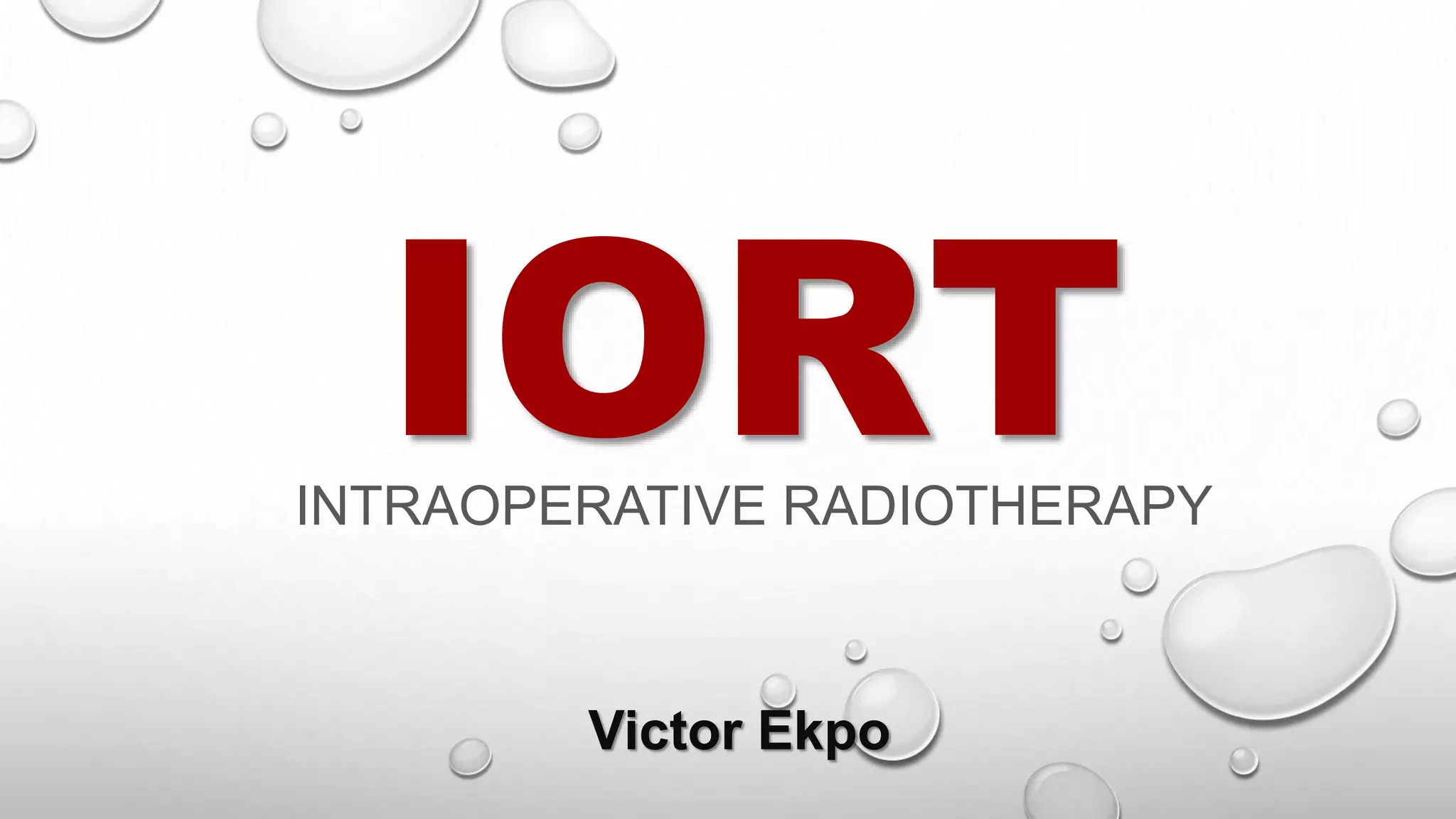 Intraoperative Radiotherapy (IORT) | PPTX