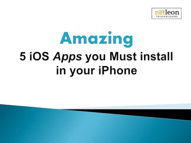 Amazing 5 iOS Apps you must install in your iPhone | PPT