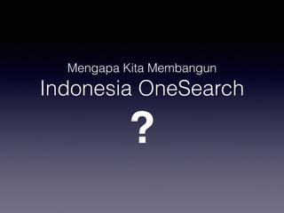 Launching Indonesia OneSearch - Perpusnas | PDF