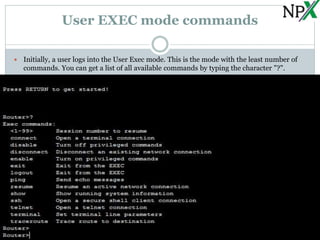 IOS command modes | PPTX | Operating Systems | Computer Software and Applications
