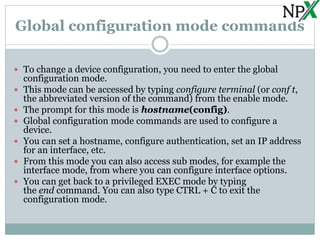 IOS command modes | PPTX | Operating Systems | Computer Software and Applications