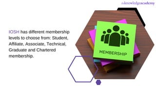 IOSH Membership and its Levels | The Knowledge Academy | PDF