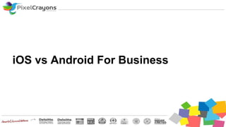 iOS vs android for business | PPT