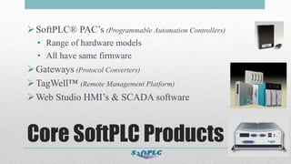IoT implementation with InduSoft Web Studio and TagWell from SoftPLC: SoftPLC Presentation | PPT